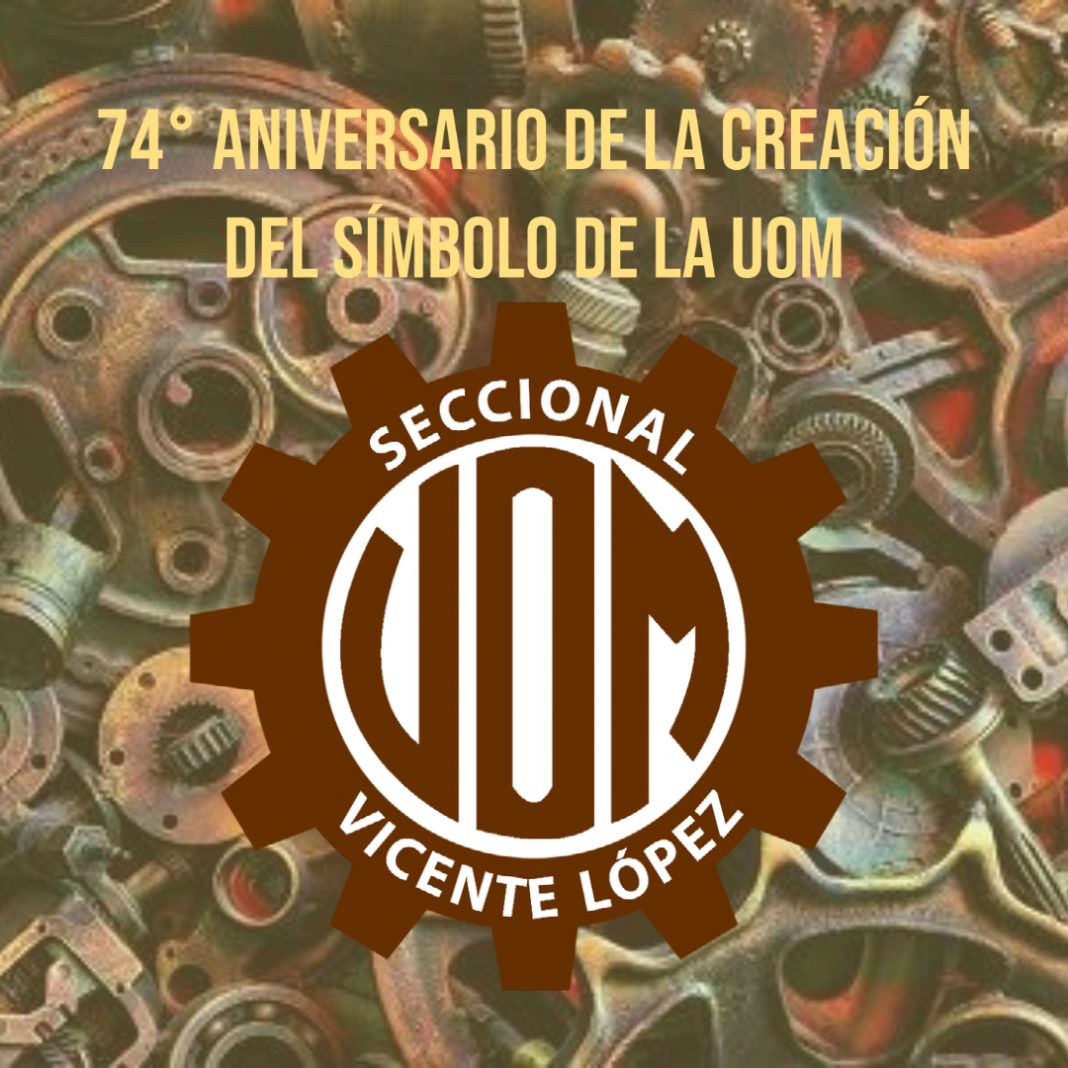 74° Aniversario de la Creación del Símbolo de la UOM | UOM Seccional ...